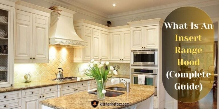 What Is An Insert Range Hood / Built In (Complete Guide)